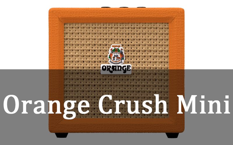 Orange Crush Mini おすすめレビュー：コンパクトなのに驚きのパワー！ | おうちギターの世界